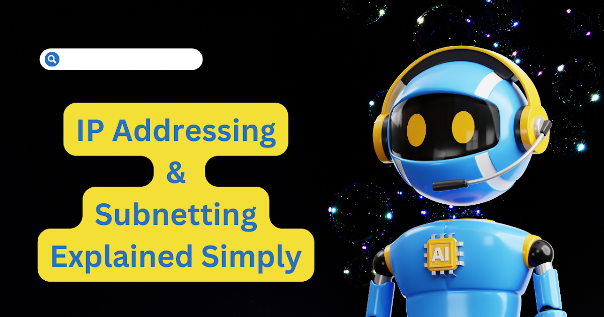 IP Addressing & Subnetting Explained Simply IP Addressing & Subnetting Explained Simply